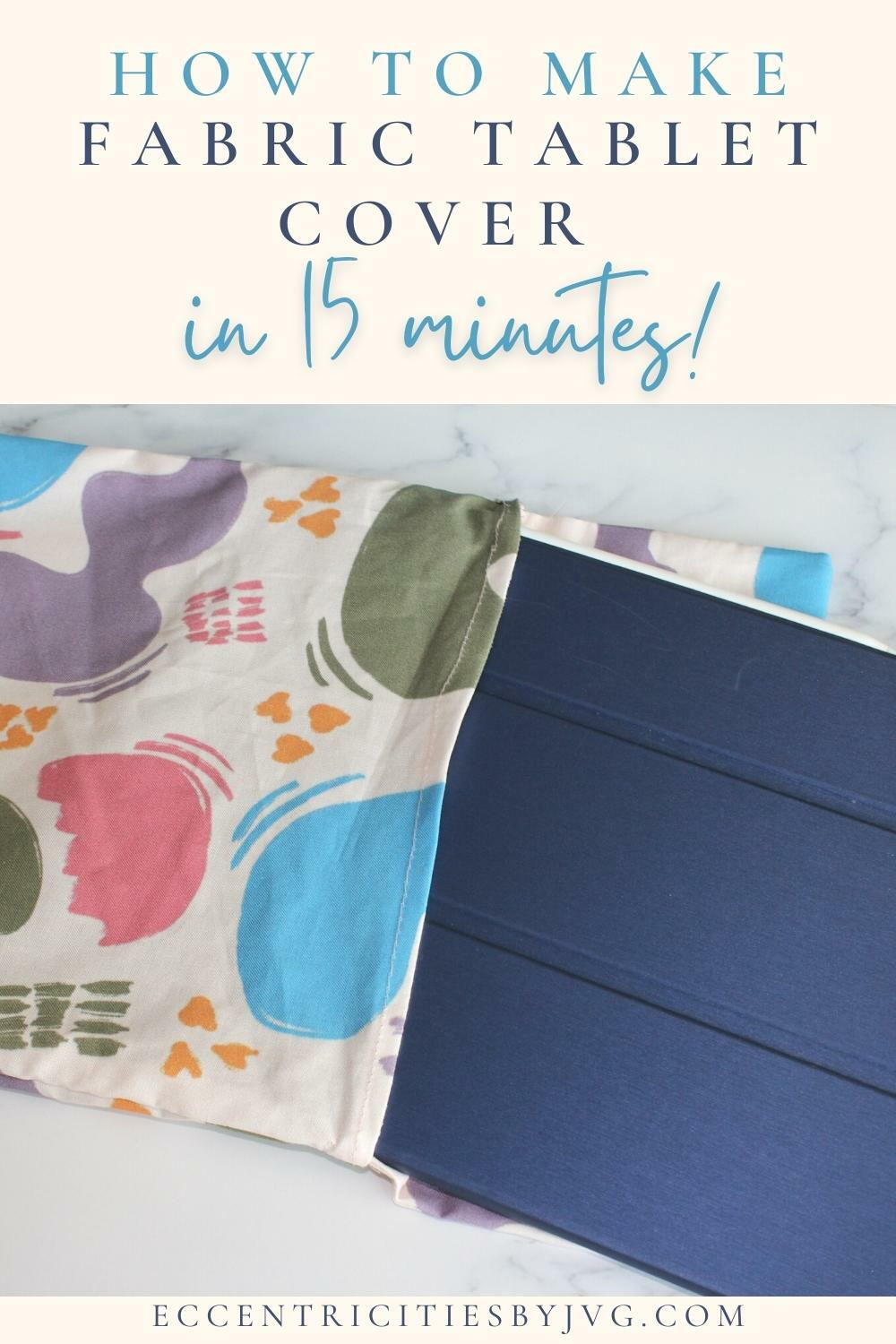 Fun And Unique Diy Fabric Tablet Case | DIYIdeaCenter.com