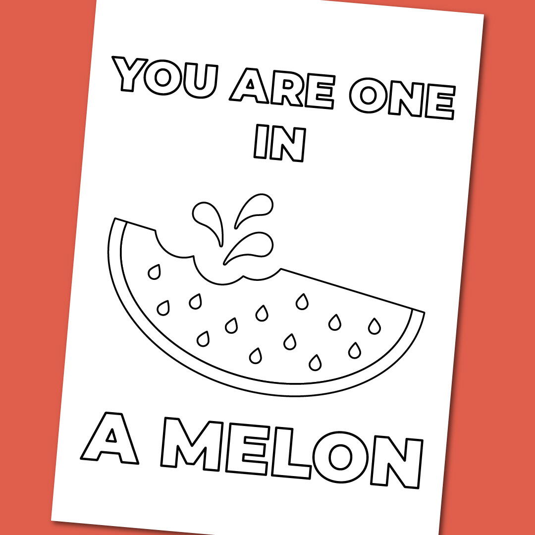 Printable You Are One In A Melon Coloring Card | AllFreePaperCrafts.com